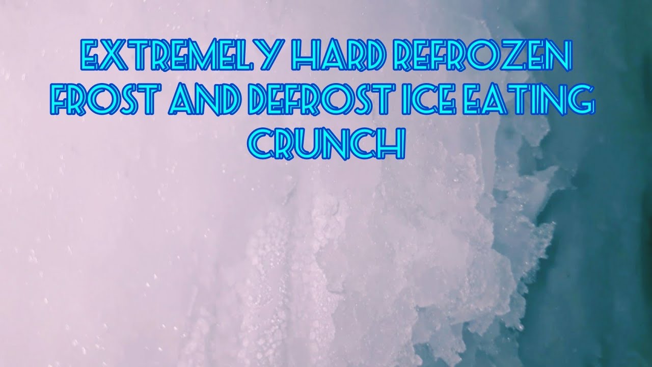 ASMR-VERY HARD & SLUSHY ICE EATING/YUMMY SATISFYING REFROZEN FREEZER ...
