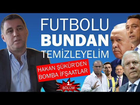 Hakan Şükür'den bomba ifşaatlar | 1. Bölüm
