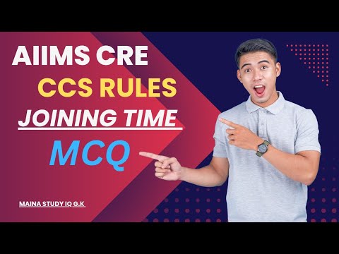 Aiims cre Ccs rule Joining Time mcq - YouTube