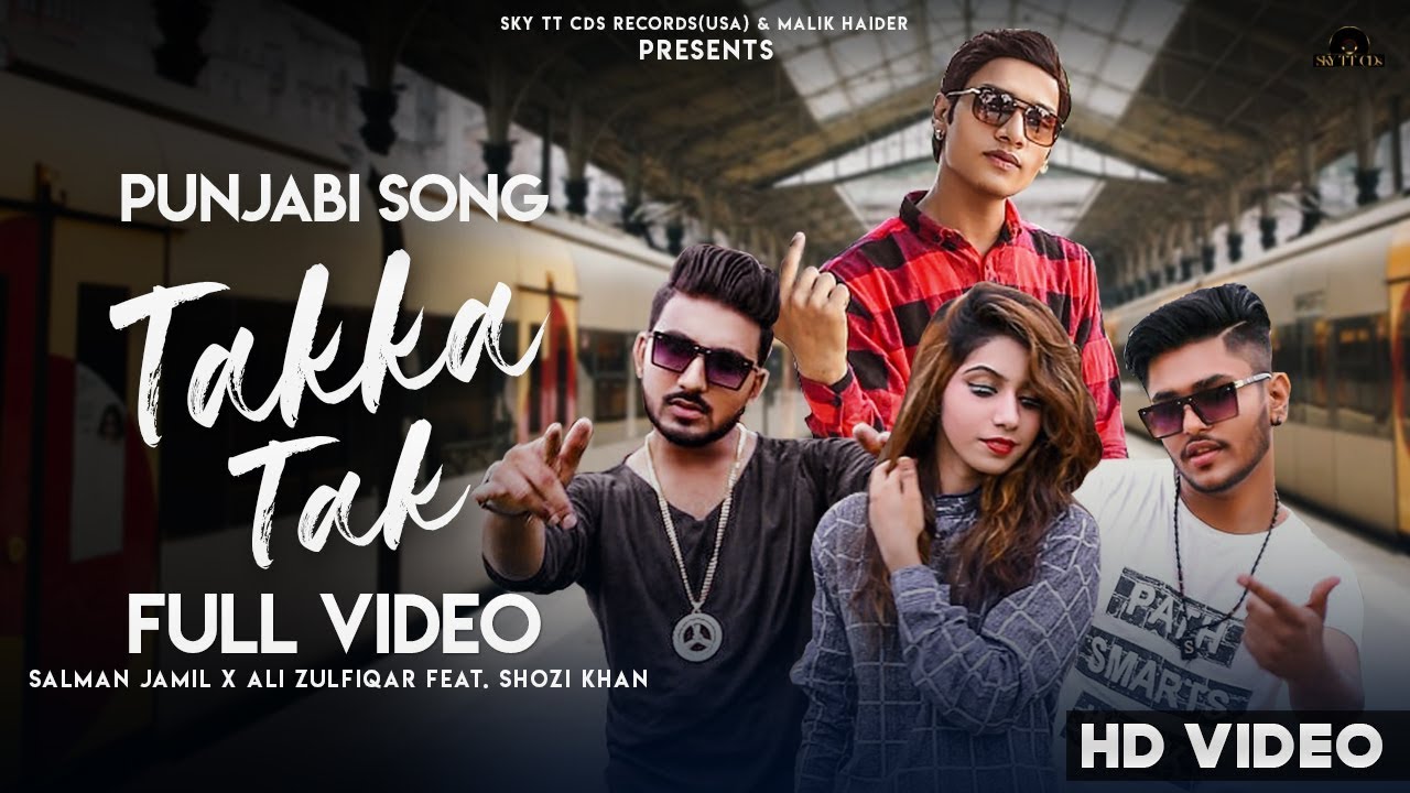 Takka Tak (Full Video ) || Salman Jamil || Ali Zulfiqar || Feat.Shozi ...