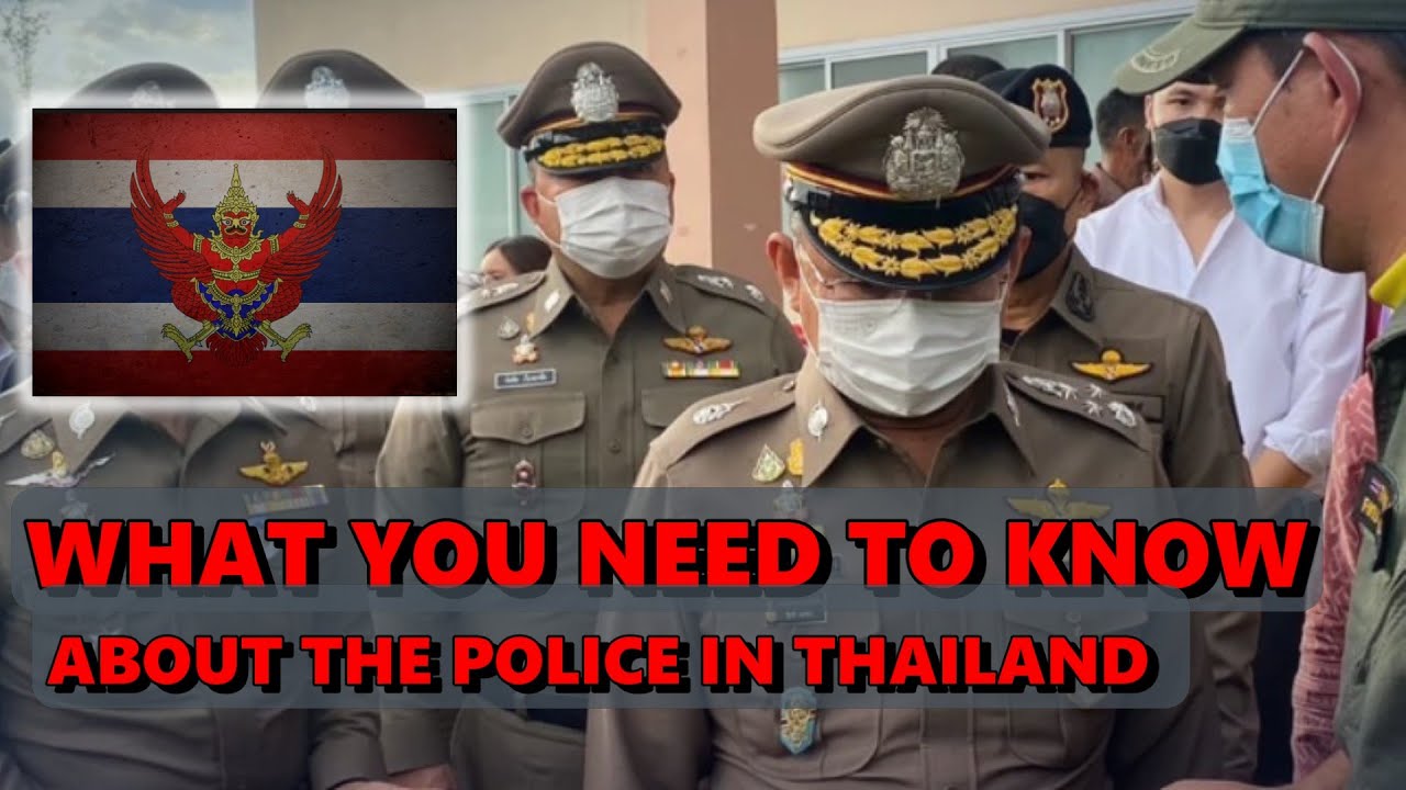 WHAT YOU NEED TO KNOW ABOUT THE THAI POLICE. - YouTube