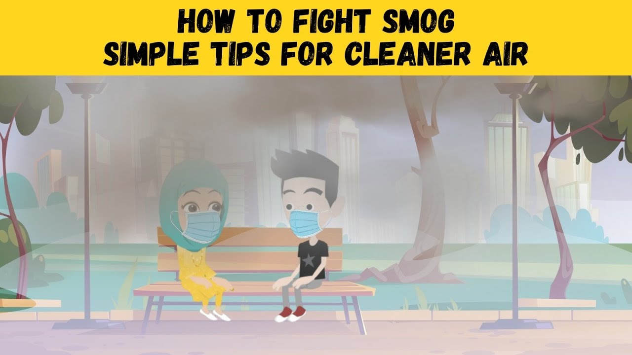 How to Manage Smog: Fizza and Ahmed’s Guide to Cleaner Air | Simple ...