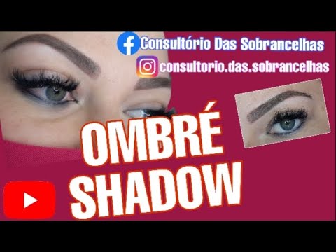 QUANDO FAZER? OMBRE SHADOW (by consultório das Sobrancelhas) - YouTube