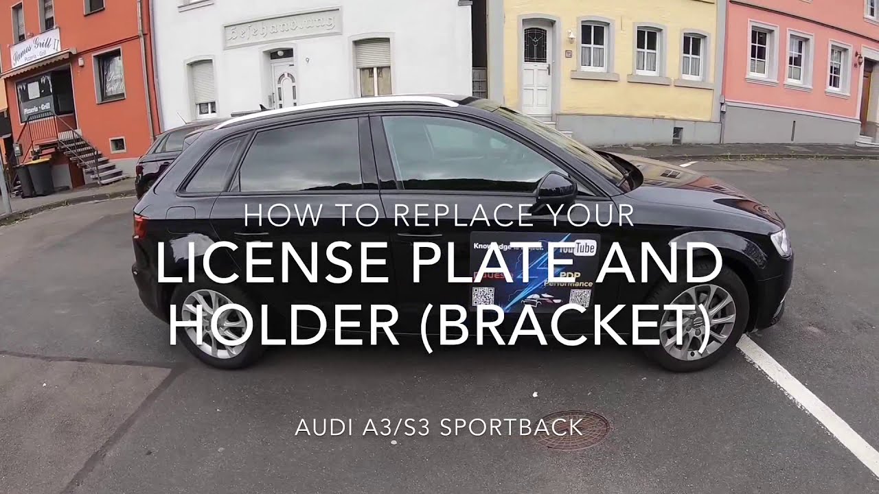 How to replace your license plate and holder (bracket) Audi A3/S3 ...