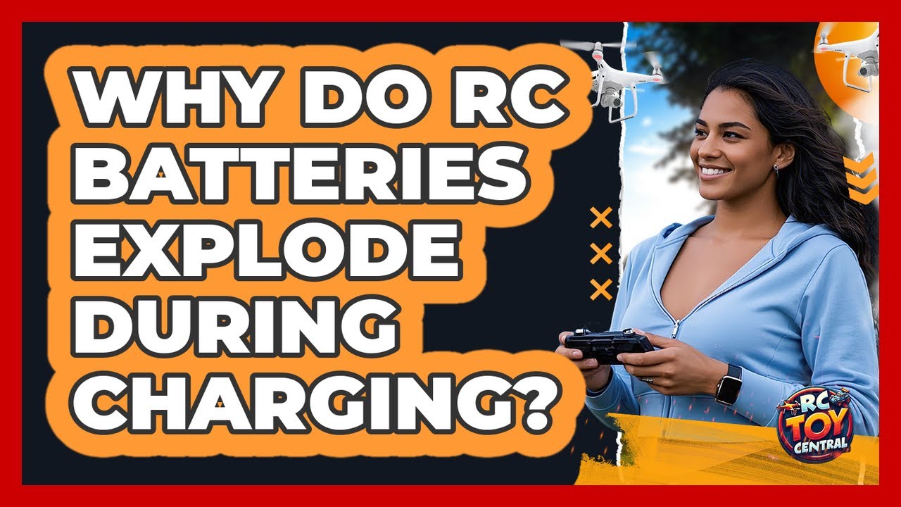 Why Do RC Batteries Explode During Charging? - RC Toy Central - YouTube