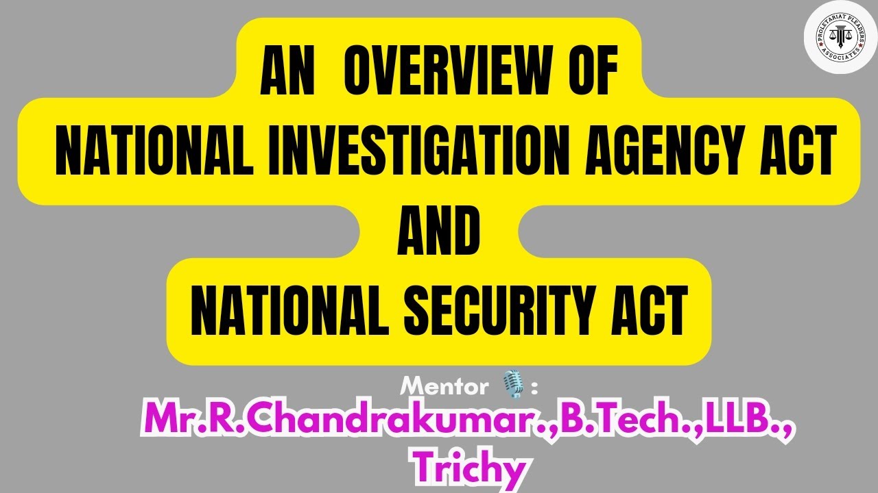 An Overview of NIA Act and National Security Act | Mr.R.Chandrakumar ...