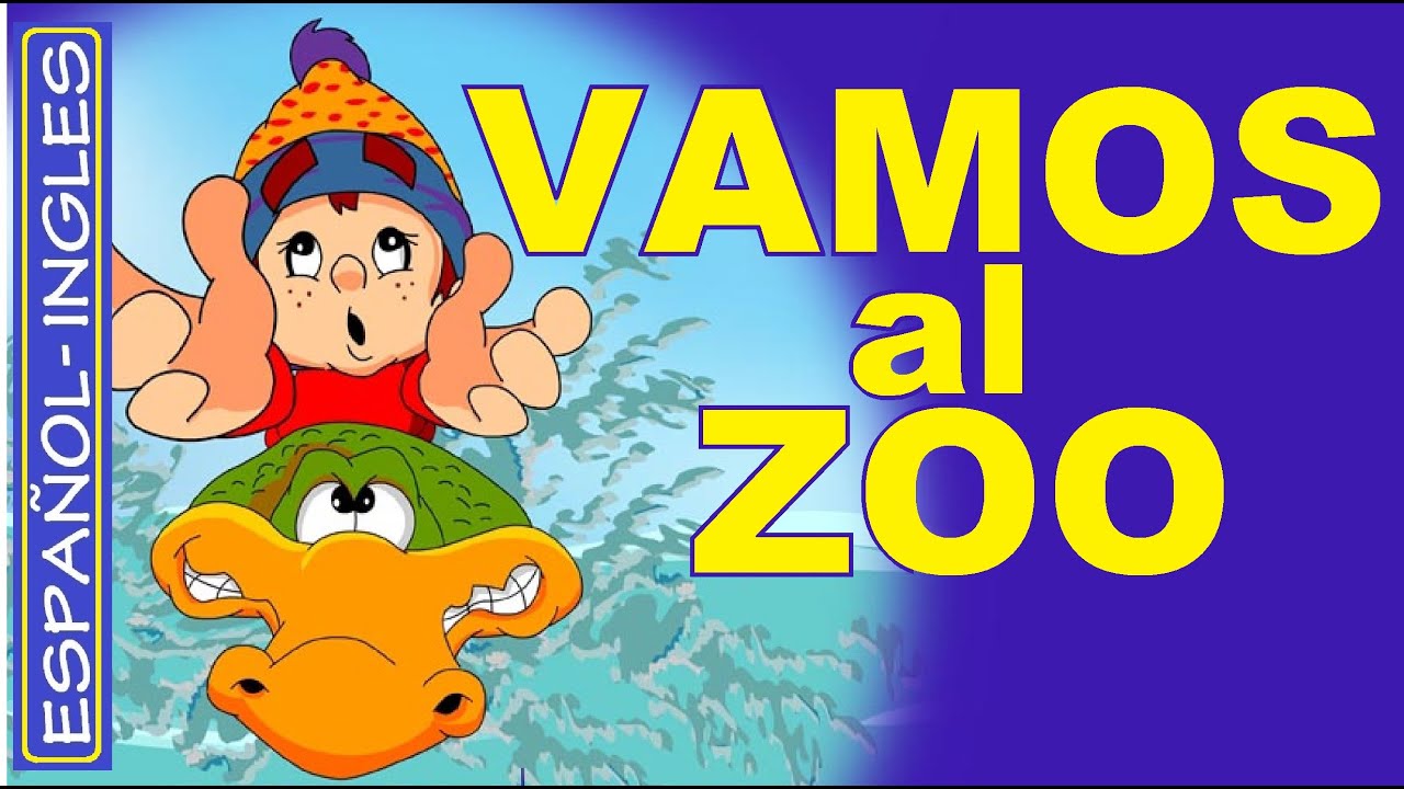 VAMOS AL ZOOLOGICO - Español/Ingles - canciones infantiles - YouTube