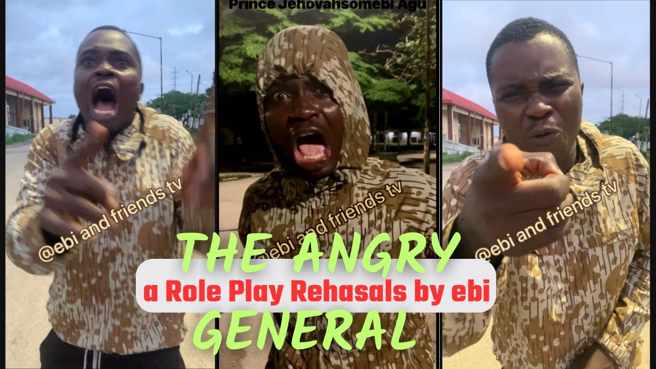 The Angry General | A Role Play Rehearsals by ebi | Dear Friend Allow ...
