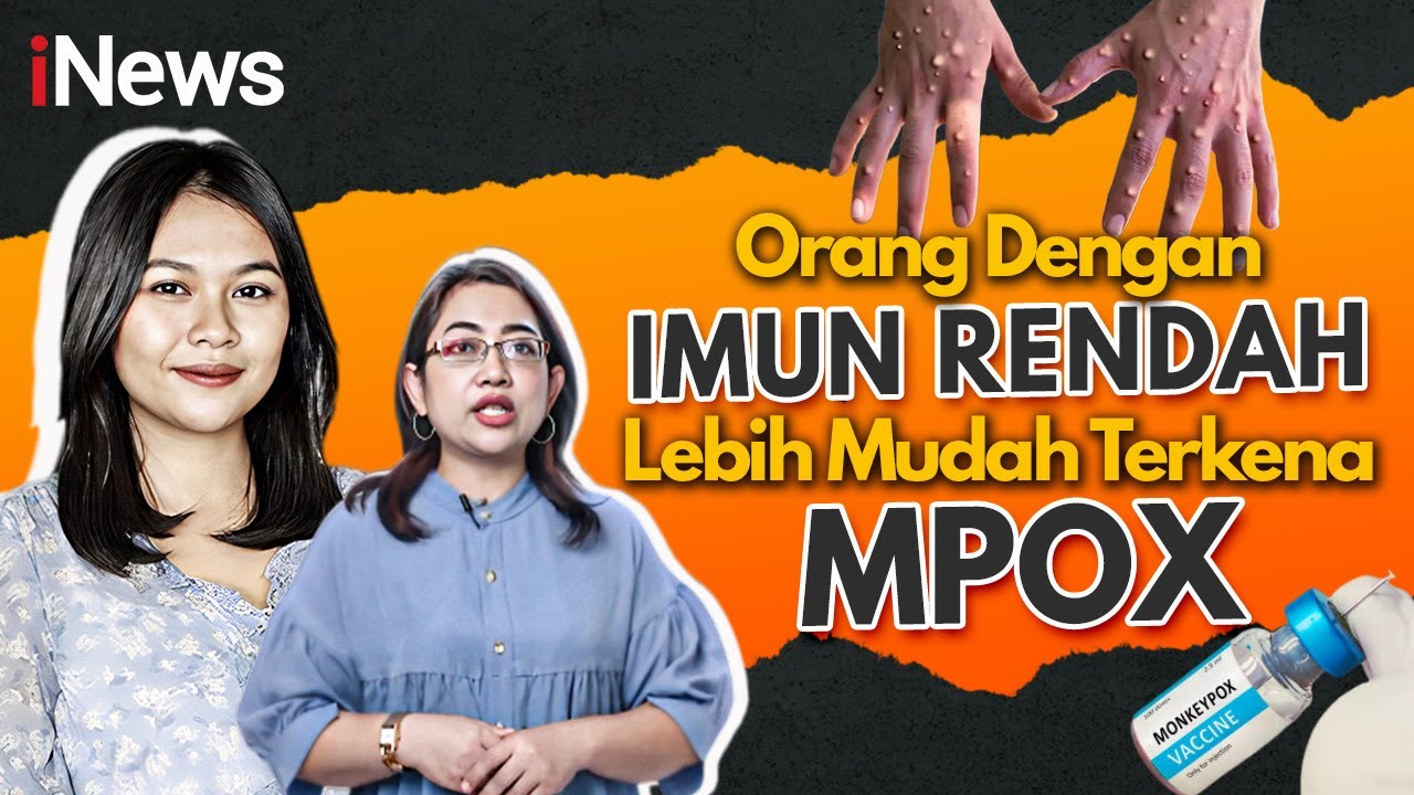 Orang dengan Imun Rendah Lebih Mudah Terkena Mpox #MPOX (2/3) - YouTube