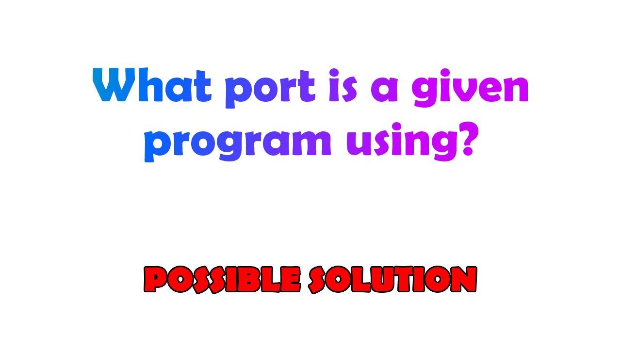 What port is a given program using? - YouTube