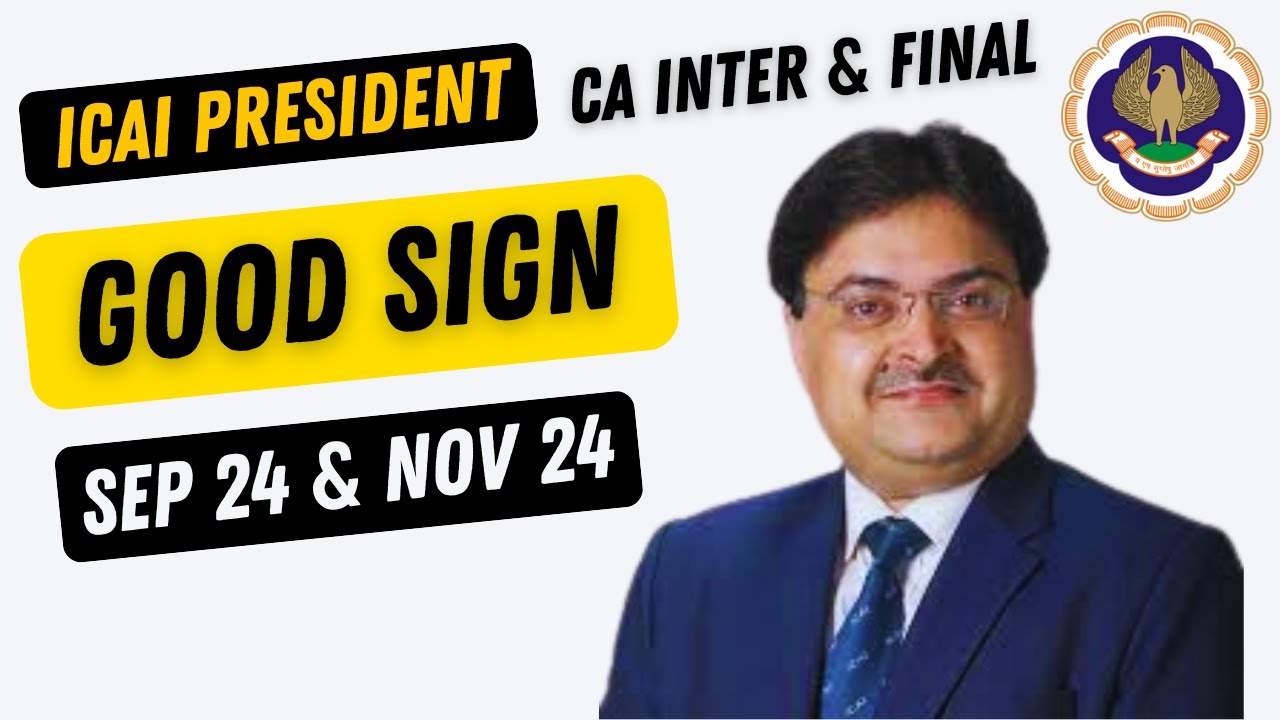|ICAI President Good Sign For CA Inter & Final Sep & Nov 24 Attempt ...