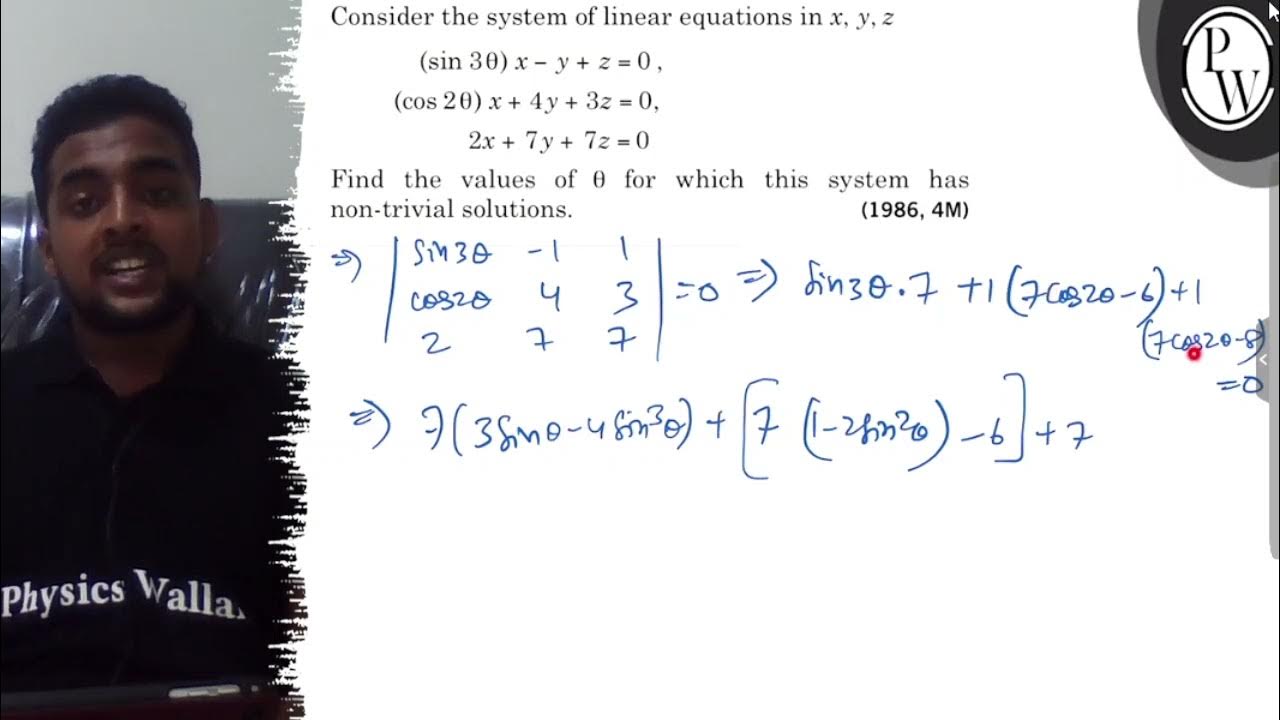 Consider the system of linear equations in x, y, z (sin 3 θ) x-y+z =0 (cos 2 θ)... - YouTube