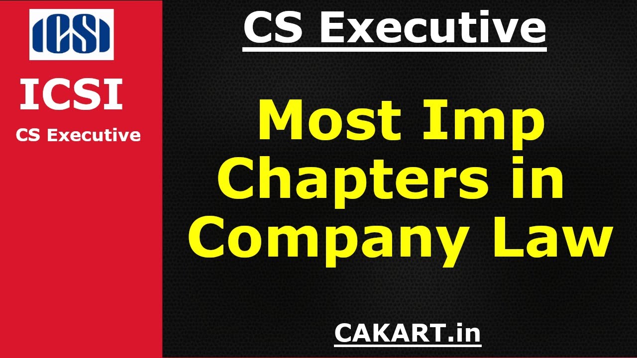 CS Executive Company Law Important Chapters YouTube cs-executive-company-law-important-chapters-youtube