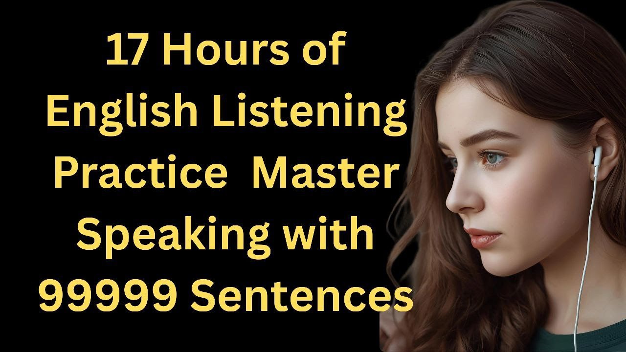 17 Hours of English Listening Practice Master Speaking with 99999 ...