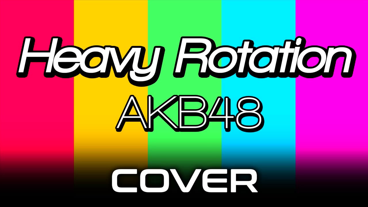 [Cover] Heavy Rotation - AKB48 - YouTube