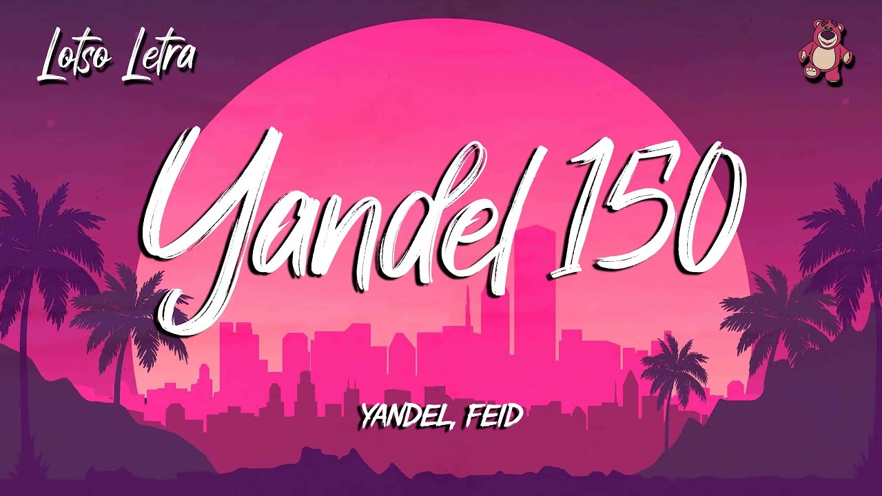 Yandel, Feid - Yandel 150 MIX - (Letra / Lyrics) - YouTube