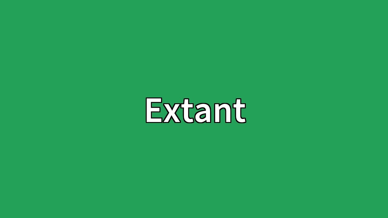 Extant Meaning - YouTube