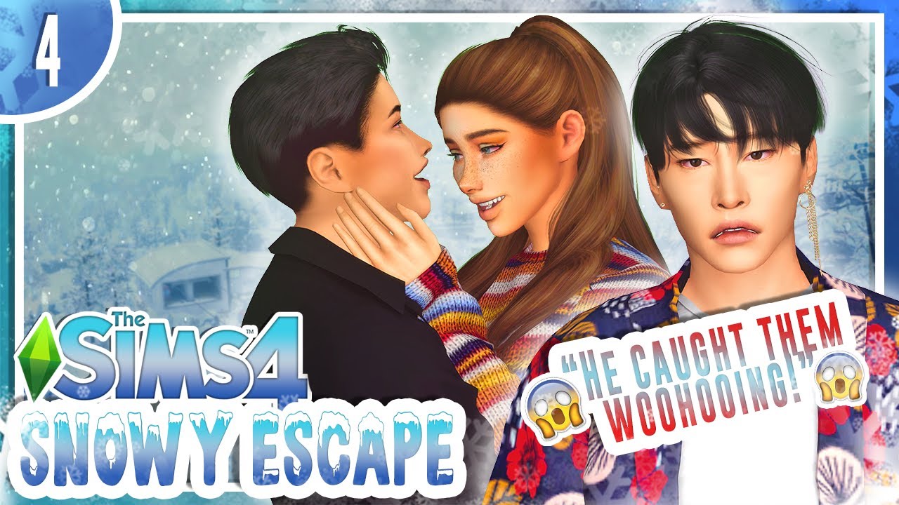 HE CAUGHT THEM WOOHOOING!😱 | THE SIMS 4: SNOWY ESCAPE⛷️⛰️ | PART 4 ...