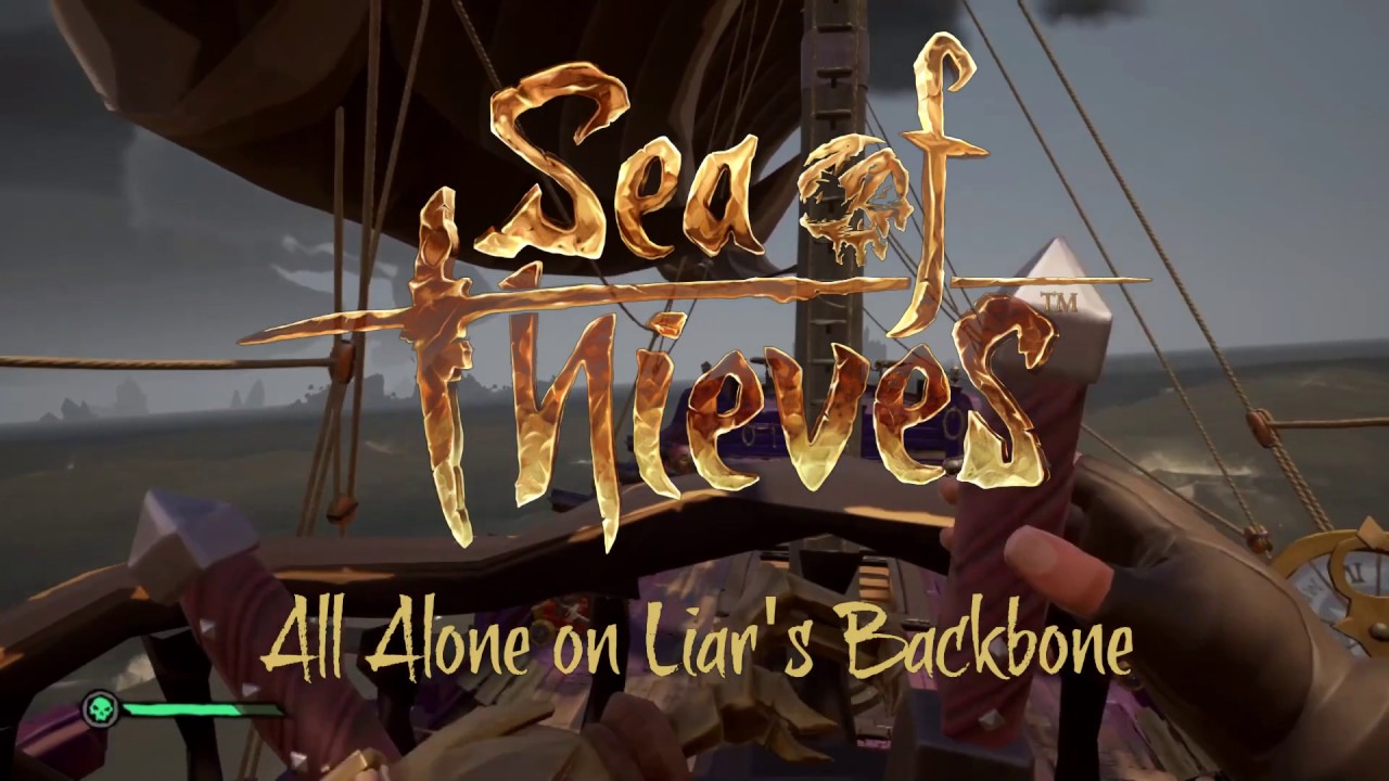Sea of Thieves - ALL ALONE IN LIAR'S BACKBONE - YouTube