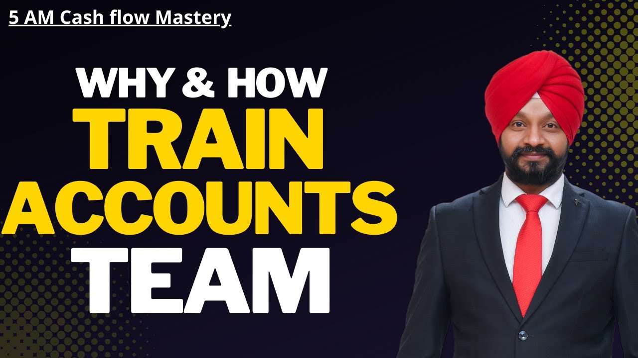Why & How Train Accounts Team | 5 am Cash Flow Mastery - CA Jagmohan ...
