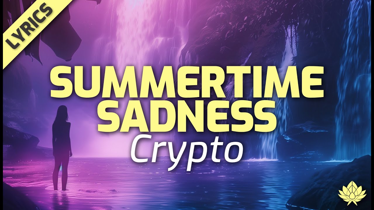 Crypto - Summertime Sadness - [Lana Del Rey Cover] - (Lyric Video) - YouTube
