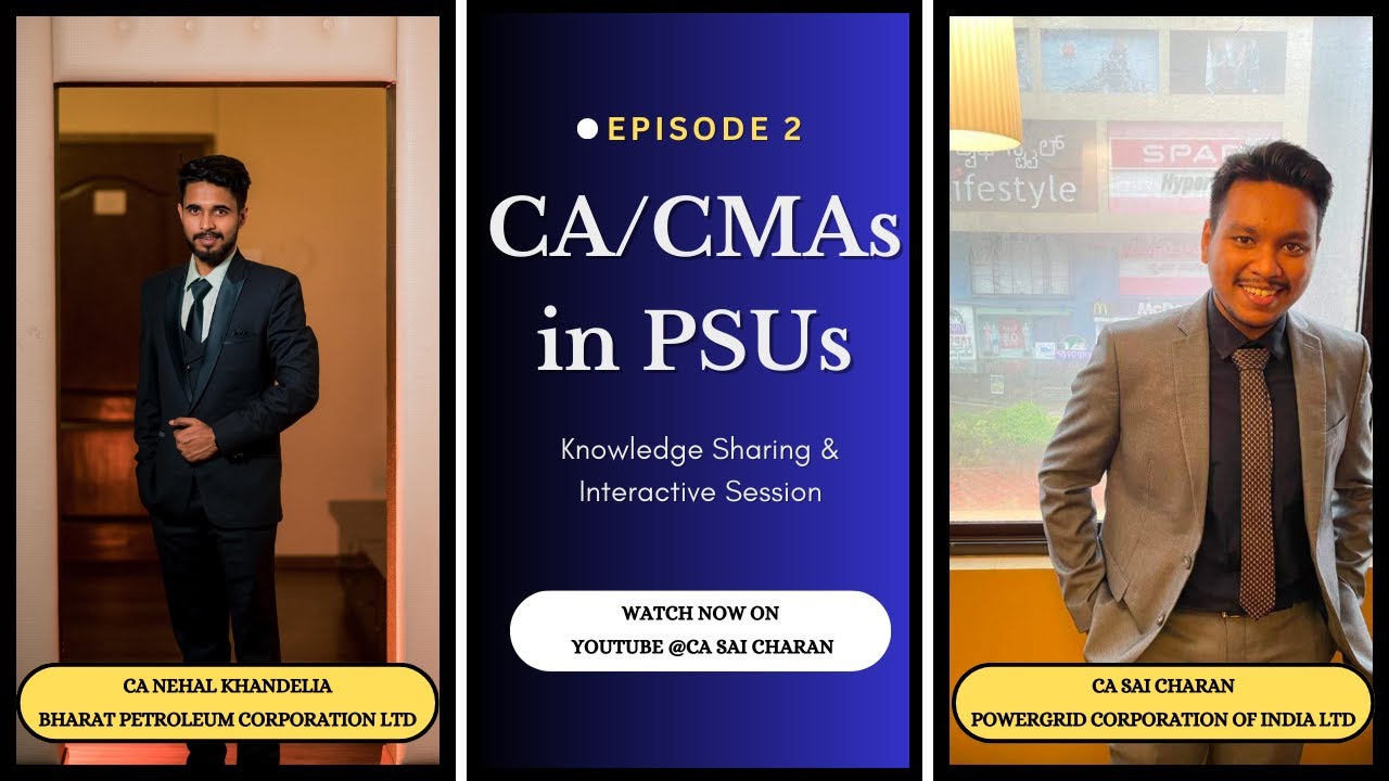 Ep 2 | CA/CMAs in PSUs | CA Sai Charan | CA Nehal Khandelia | Exam, GD, Interview, Campus & more ...