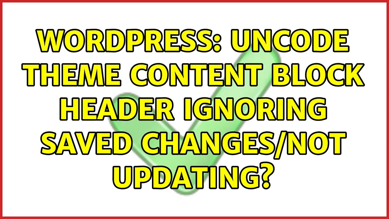 Wordpress Uncode Theme Content Block Header Ignoring Saved Changes not Updating YouTube wordpress-uncode-theme-content-block-header-ignoring-saved-changes-not-updating-youtube