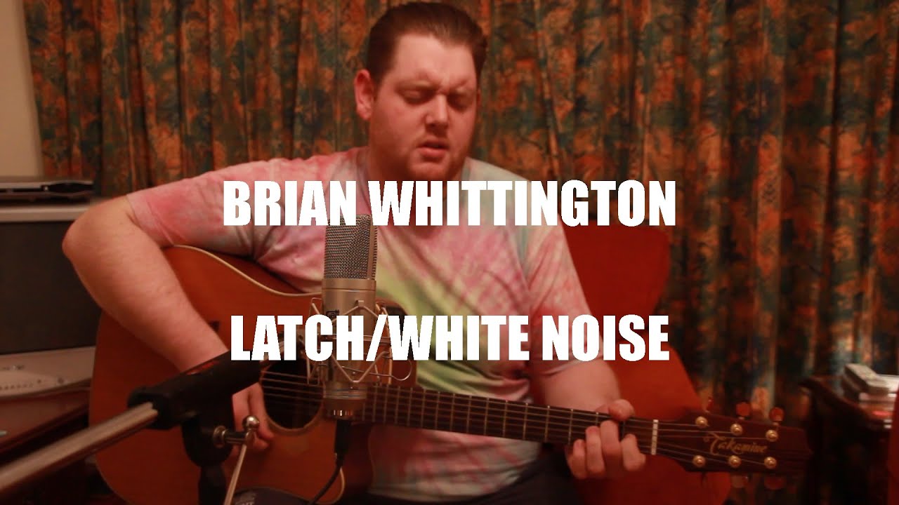 Brian Whittington: Latch/White Noise Cover - YouTube