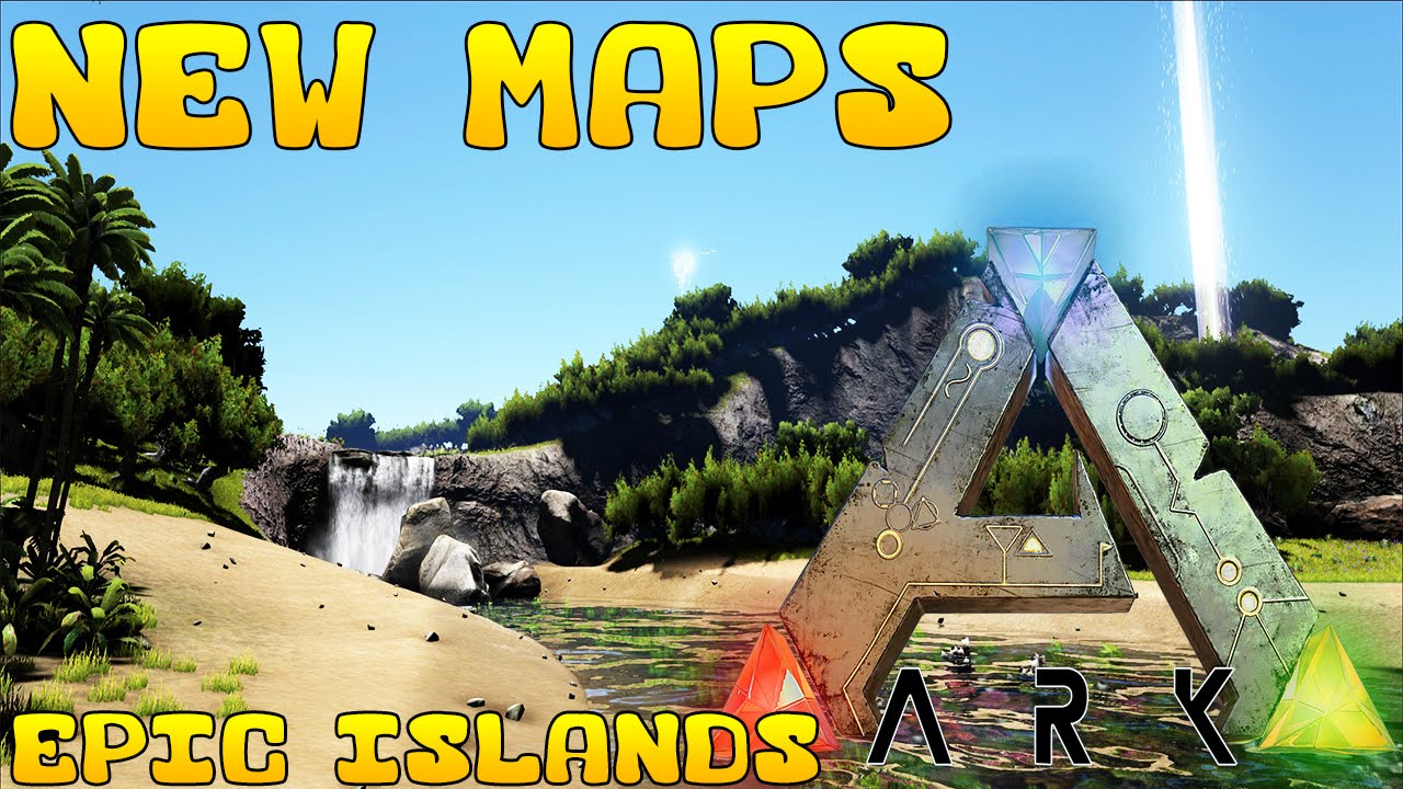 ARK: SURVIVAL EVOLVED | NEW MAPS! | EPIC ISLANDS! - YouTube