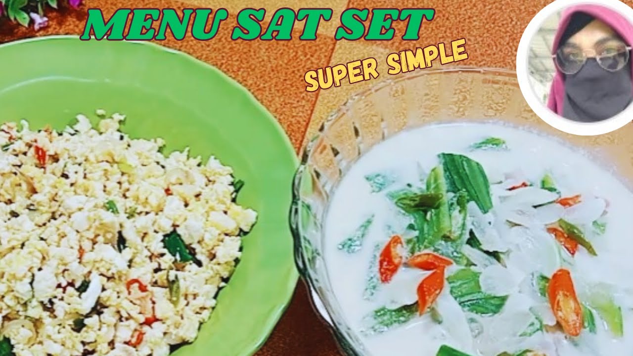 MENU SAT SET YANG BIKIN NAGIH || OYONG KUAH PUTIH & TAHU BEJEG ALA ...