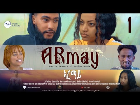 ኣርማይ:ቀዳማይ ክፋል ሓዳሽ ናይ ኤርትራ ተኸታታሊት ድራማ |Armay - New Eritrean series movie episode 1