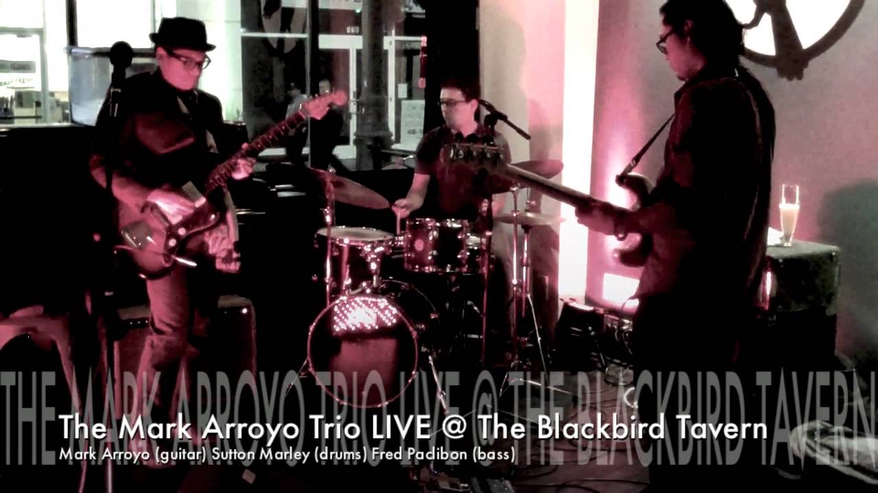 The Mark Arroyo Trio - Live @ The Blackbird Tavern - YouTube