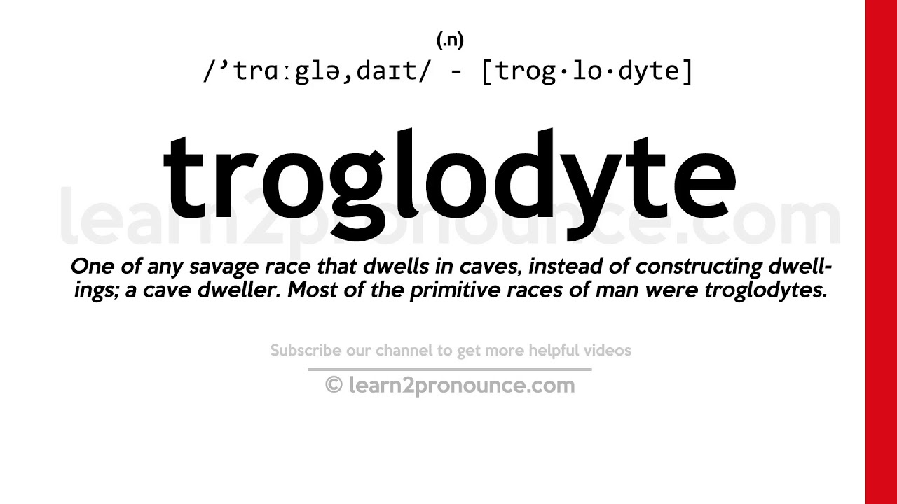 Pronunciation of Troglodyte | Definition of Troglodyte - YouTube