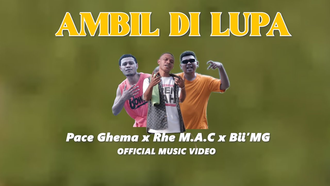 Rhe M.A.C - Ambil Dilupa (feat. Pace Ghema, Bii’MG) (Official Music ...