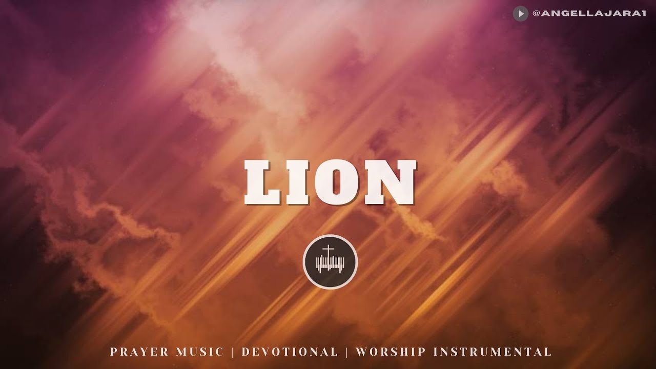 Lion (Prayer + Devotional + Worship Instrumental) - YouTube