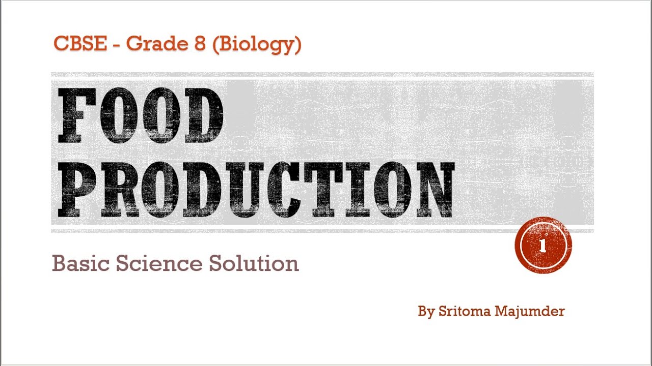 CBSE Grade 8 Biology - Food Production - Basic Science Solutions - YouTube