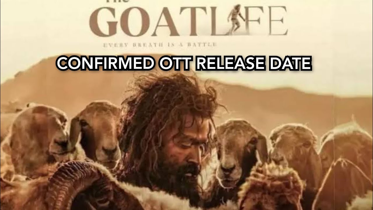 The Goat Life Confirmed OTT Release Date|OTT Platform #ottupdate # ...