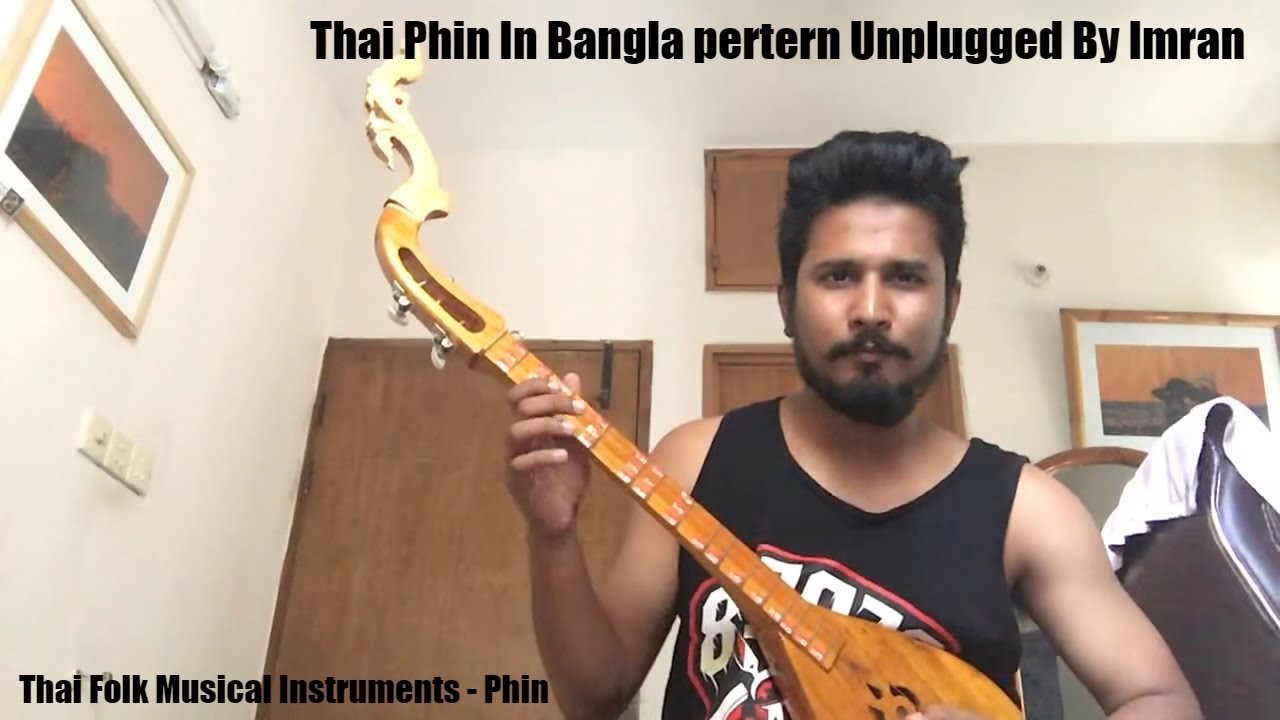 Thai Phin In Bangla pertern Unplugged By Imran (Thai Folk Musical ...