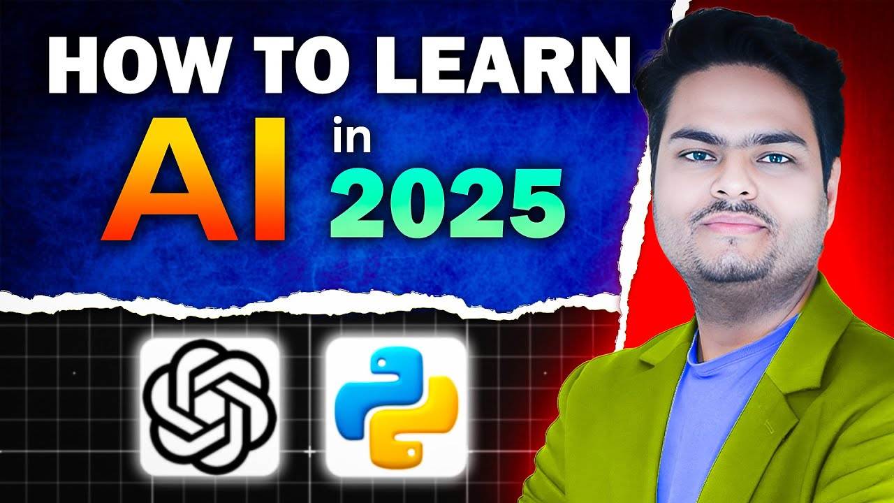 How to Learn AI in 2025 | How to Learn AI for beginners | How to Learn AI from Scratch - YouTube