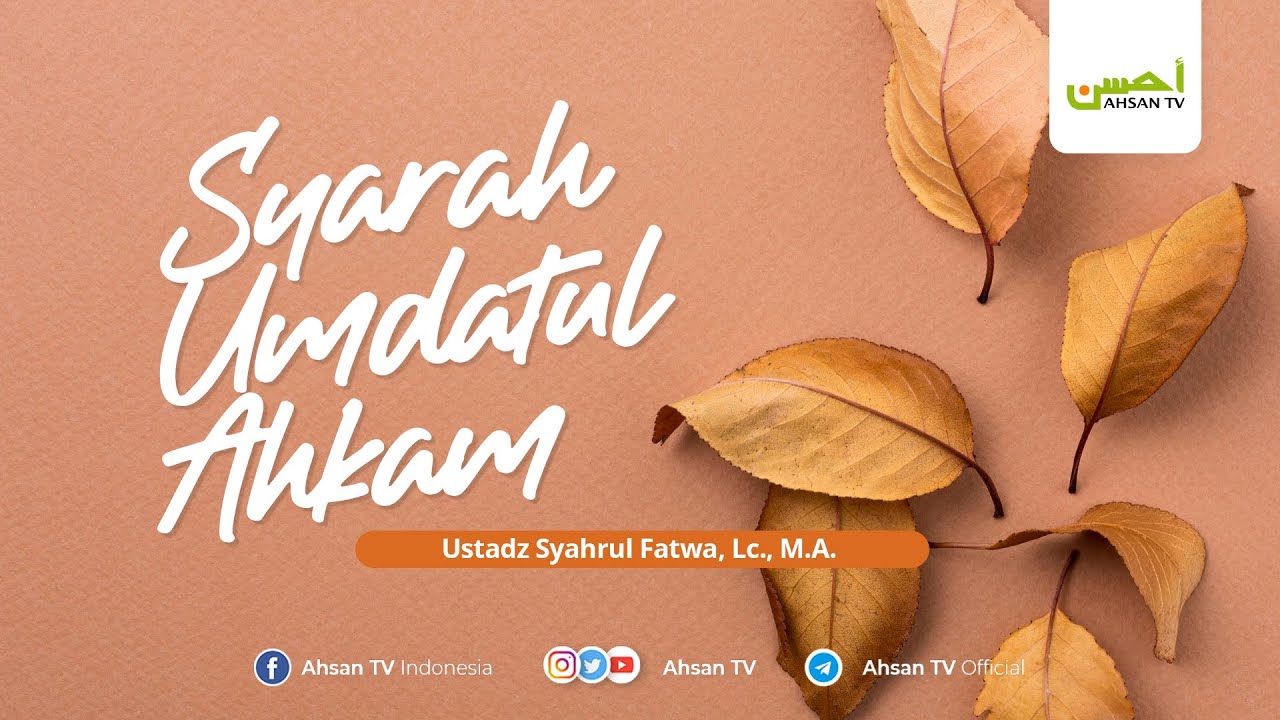 Ustadz Syahrul Fatwa Lc M A Syarah Umdatul Ahkam Youtube