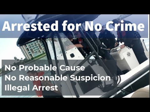 Unlawful Arrest, no probable cause, no reasonable suspicion, no crime ...