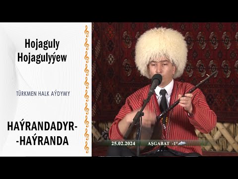 Hojaguly Hojagulyýew — Haýrandadyr-haýranda