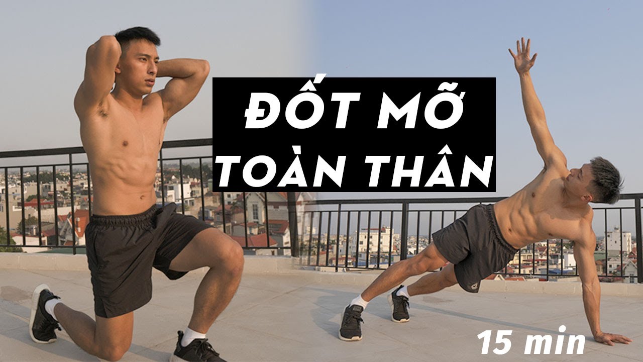 15 PHÚT TẬP TOÀN THÂN ĐỐT MỠ BỤNG | FULL BODY WORKOUT | NGUYENDUCTIEN ...