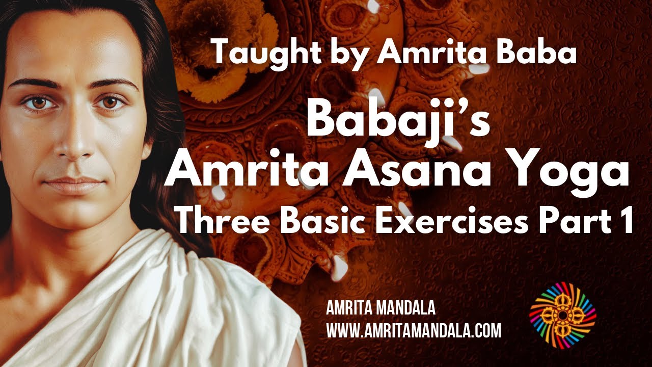 Babaji's Amrita Asana Yoga: Three Basic Exercises, Part 1 # ...