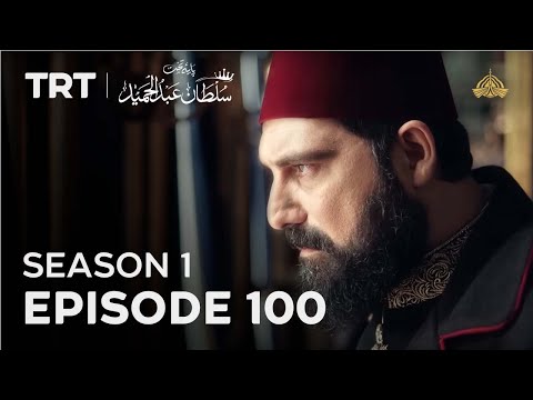 Payitaht Sultan Abdulhamid | Season 1 | Episode 100
