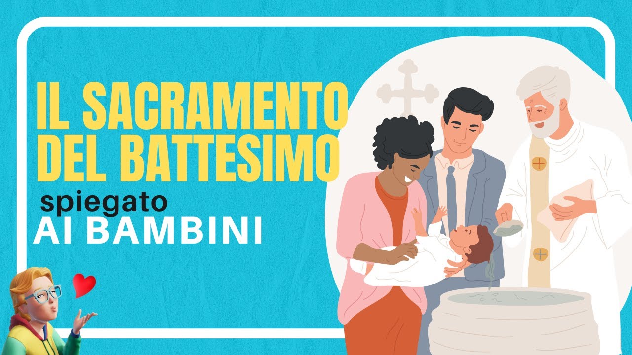 Il Battesimo spiegato ai bambini - YouTube