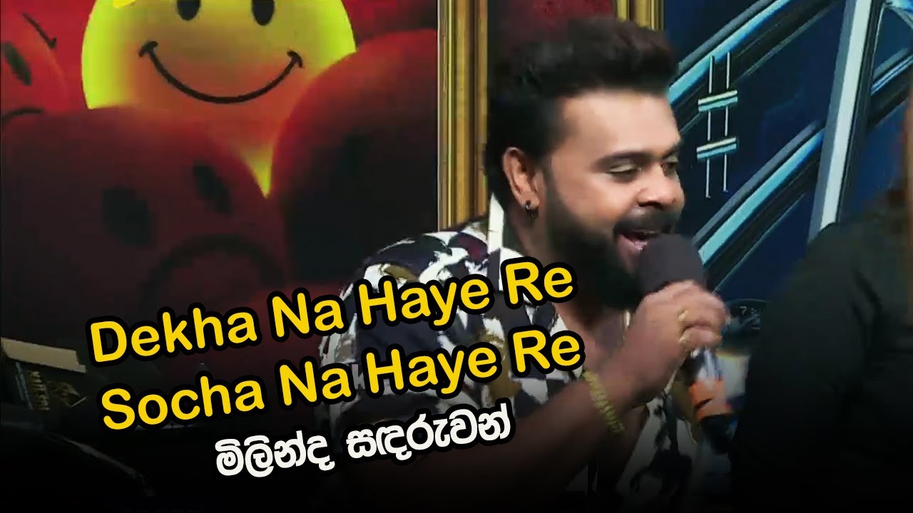 Dekha Na Haye Re Socha Na Haye Re | Milinda Sandaruwan | Tharu Piri Re ...
