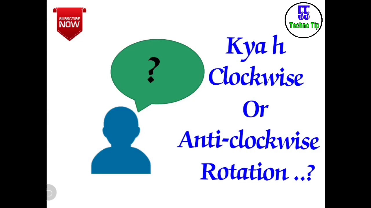 Clockwise and Anti-clockwise Rotation in Hindi !! Techno Tip !! - YouTube