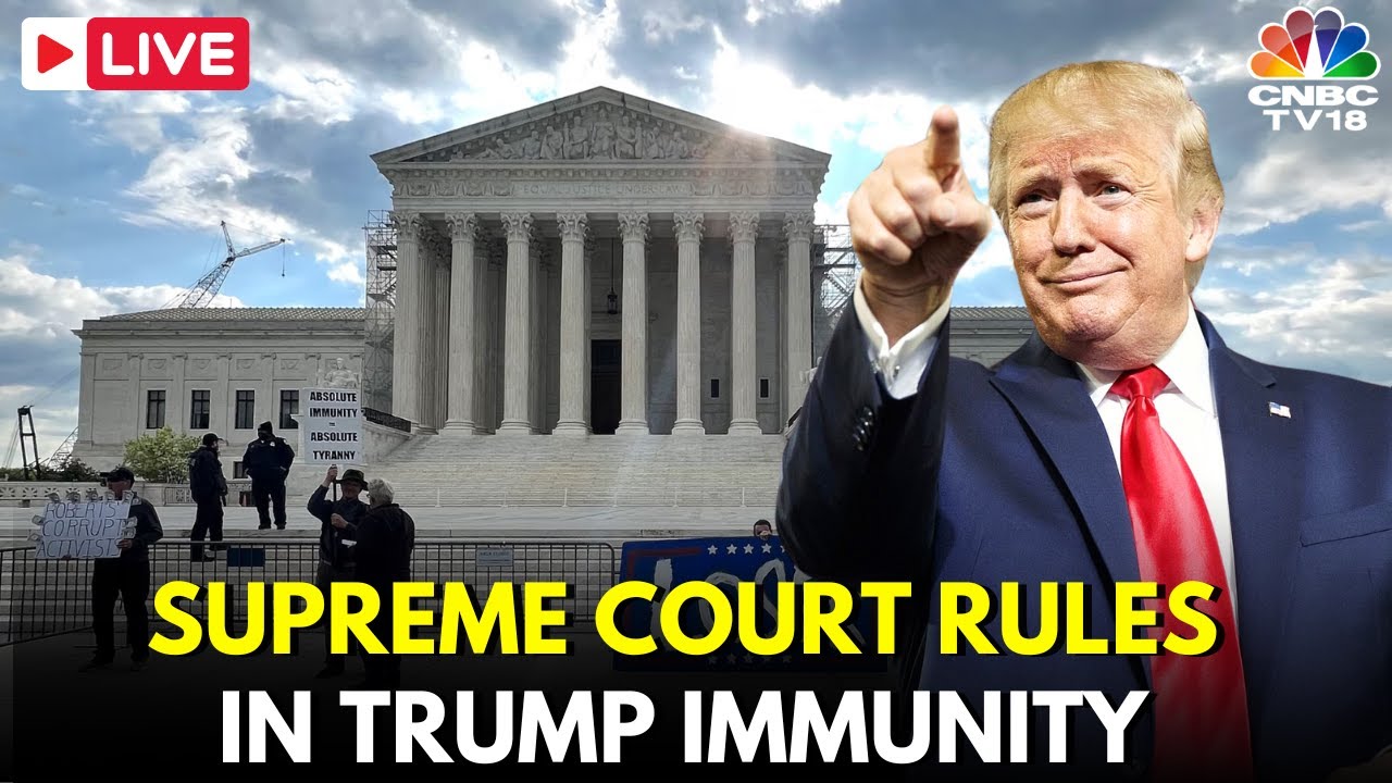 Trump Immunity Case LIVE: US Supreme Court Rules on Donald Trump’s ...