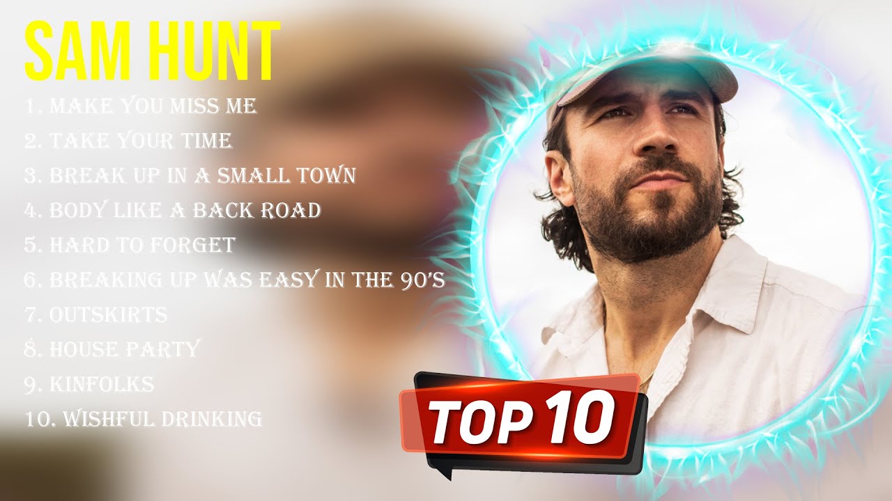 The best of Sam Hunt full album 2024 ~ Top Artists To Listen 2024 - YouTube